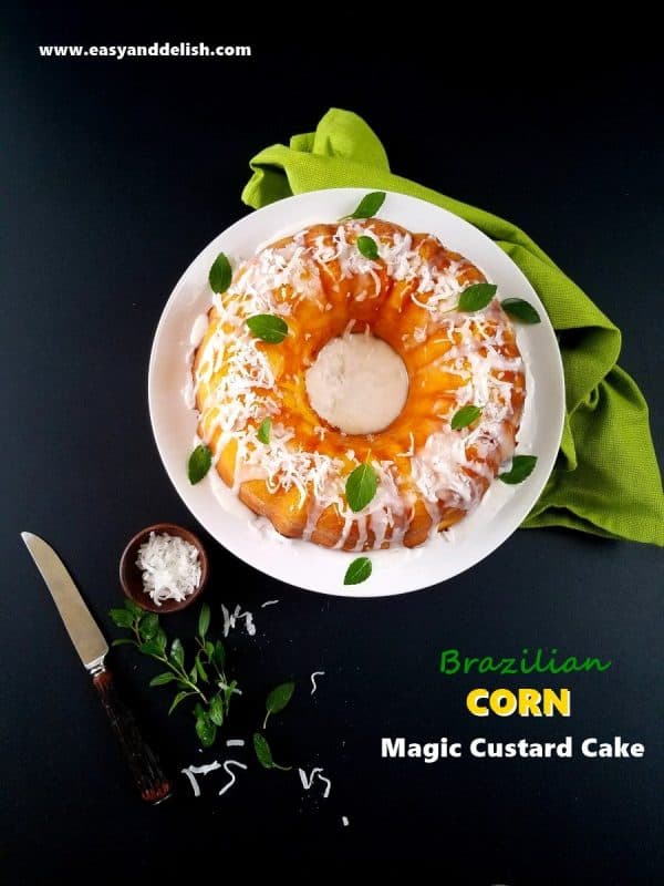 Brazilian Corn Magic Custard Cake - Easy and Delish