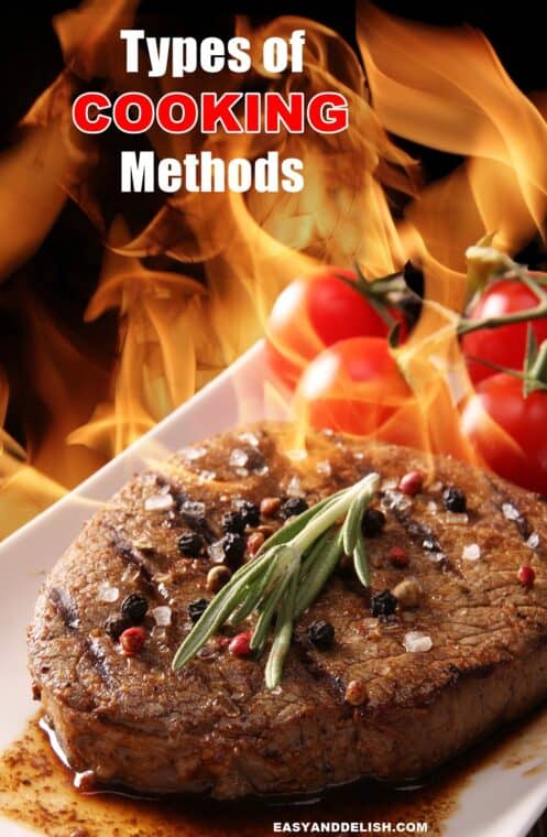 Types of Cooking Methods to Make You a Better Cook - Easy and Delish
